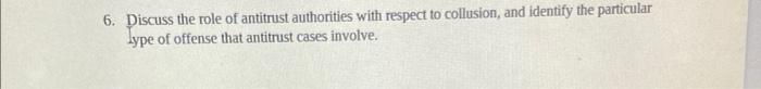 Solved 6. Discuss the role of antitrust authorities with | Chegg.com