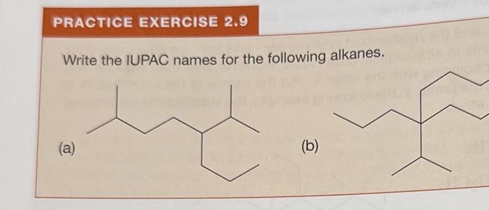Solved PRACTICE EXERCISE 2.9 Write the IUPAC names for the | Chegg.com