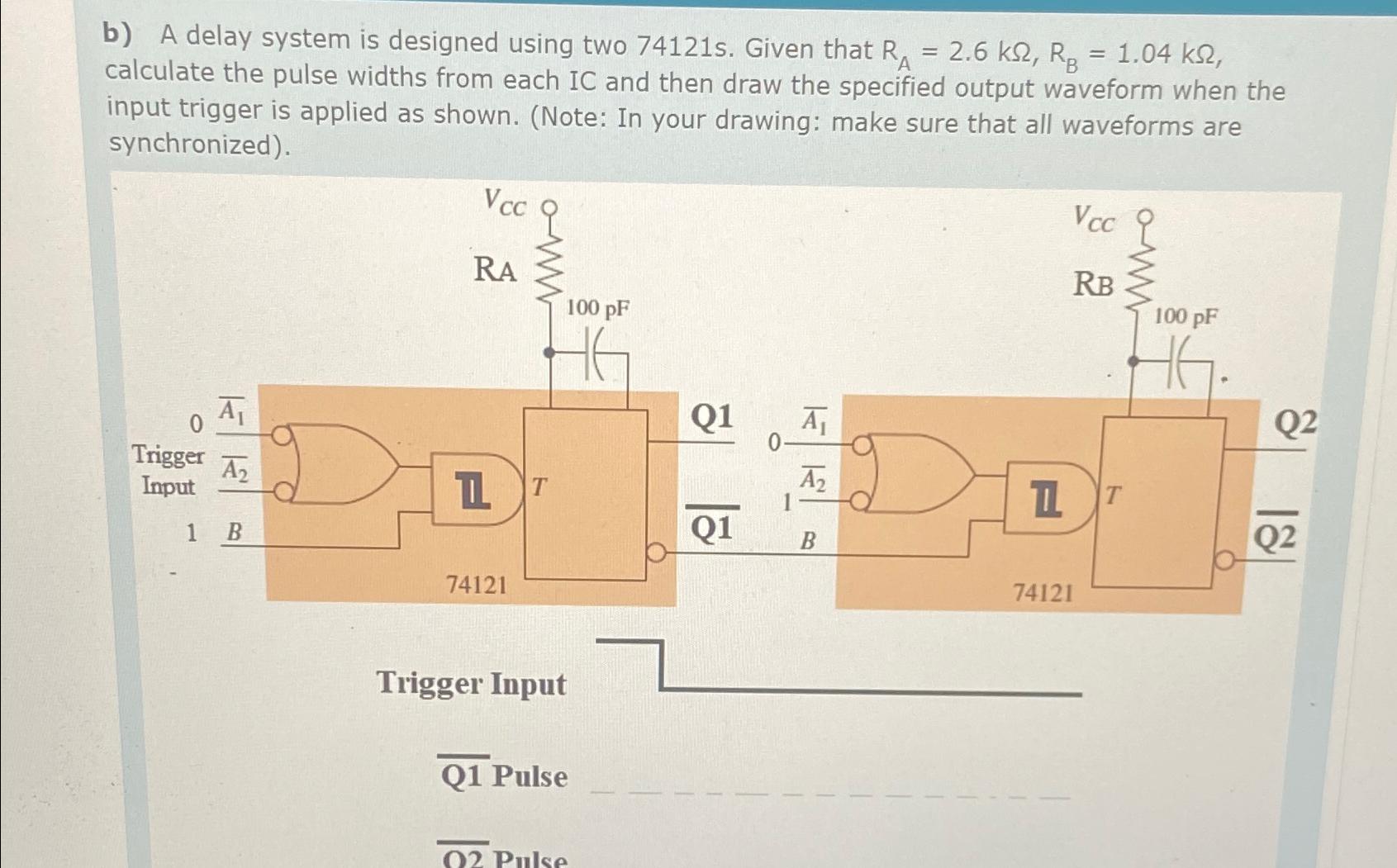 Solved b) ﻿A delay system is designed using two 74121s. | Chegg.com