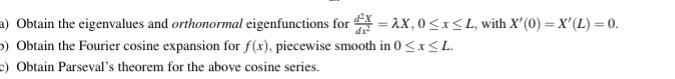 Solved Obtain the eigenvalues and orthonormal eigenfunctions | Chegg.com
