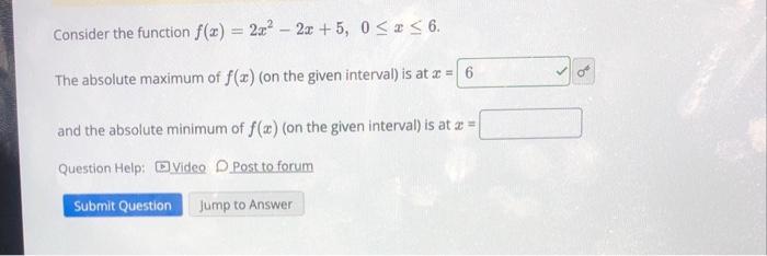 Solved Consider the function f(x)=2x2−2x+5,0≤x≤6. The | Chegg.com