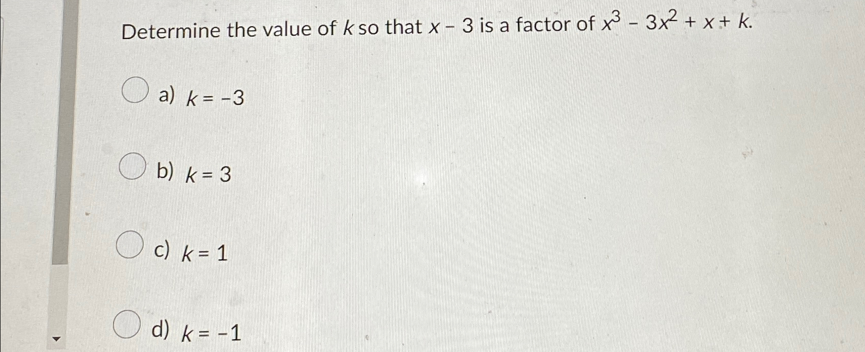Solved Determine the value of k ﻿so that x-3 ﻿is a factor of | Chegg.com