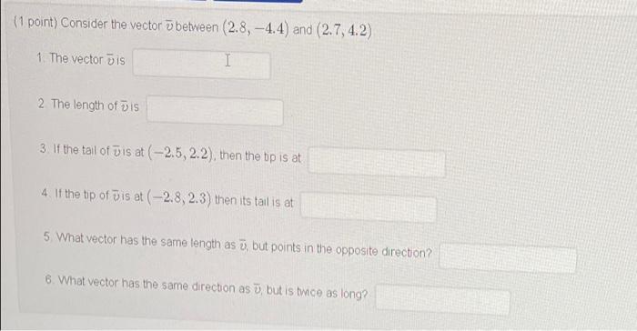 Solved (1 point) Consider the vector vˉ between (2.8,−4.4) | Chegg.com