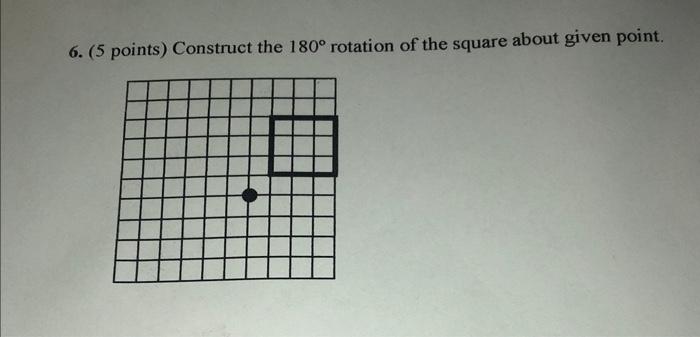 Solved 6. ( 5 points) Construct the 180∘ rotation of the | Chegg.com