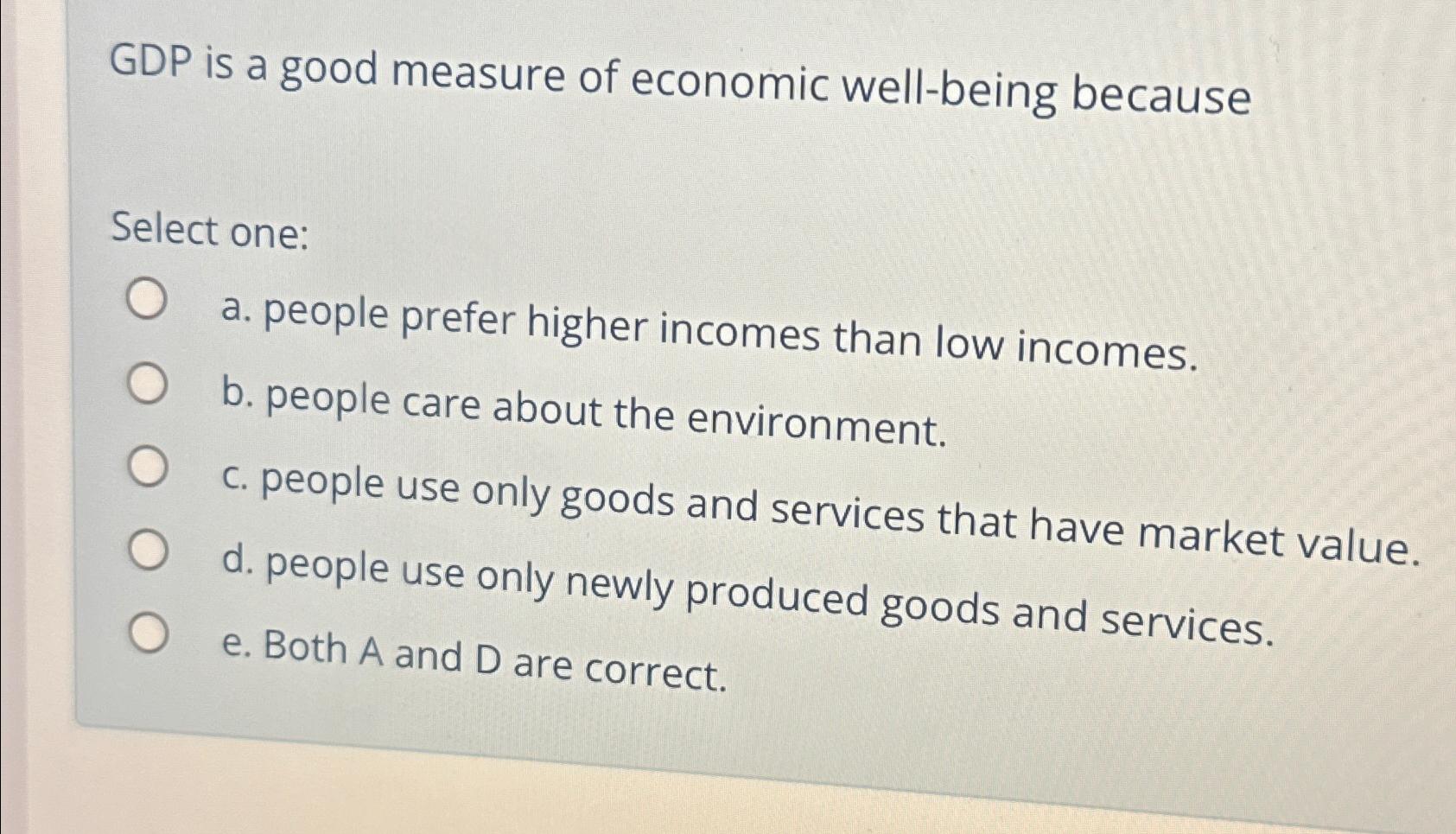 Solved GDP is a good measure of economic well-being | Chegg.com