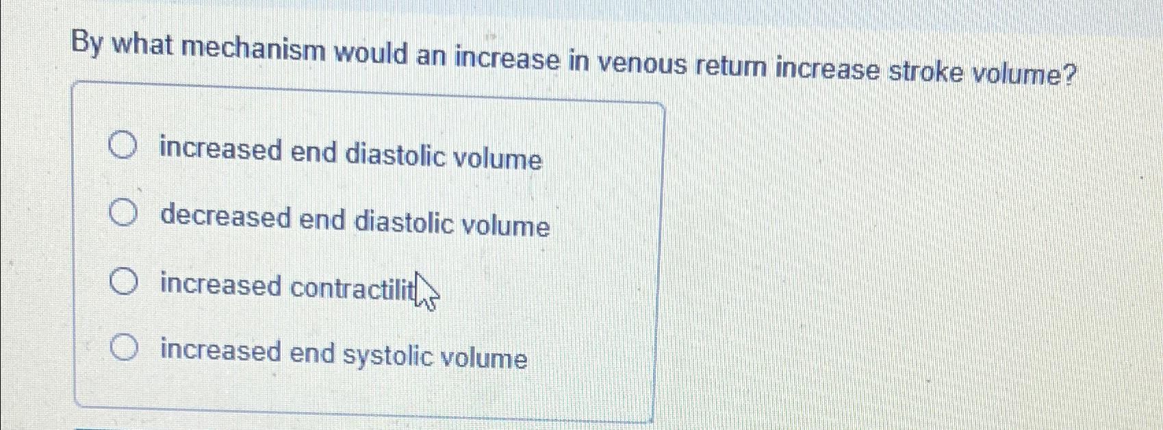 Solved By what mechanism would an increase in venous retum | Chegg.com