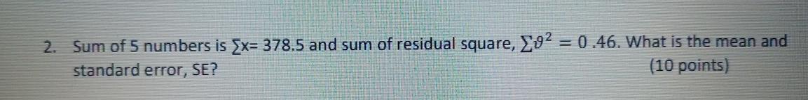 Solved Sum of 5 ﻿numbers is ∑??x=378.5 ﻿and sum of residual | Chegg.com