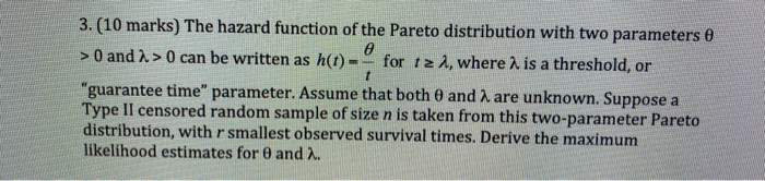 Solved 3. (10 marks) The hazard function of the Pareto | Chegg.com