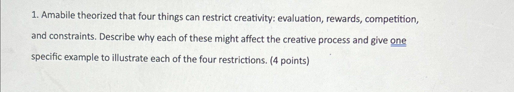 Solved Amabile theorized that four things can restrict | Chegg.com