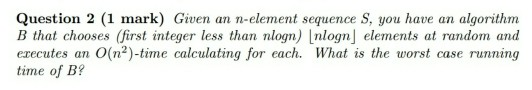 Solved Question 2 1 Mark Given An N Element Sequence S 4217