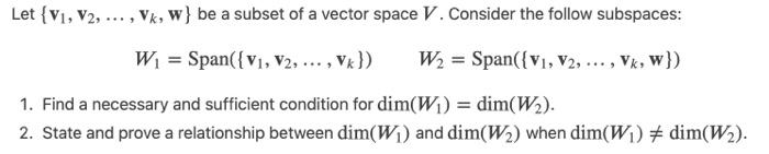 Solved W1=Span({v1,v2,…,vk})W2=Span({v1,v2,…,vk,w}) 1. Find | Chegg.com