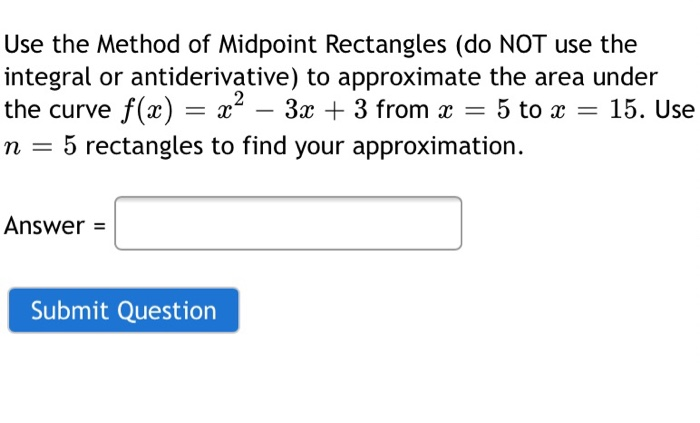 Solved Use the Method of Midpoint Rectangles (do NOT use the | Chegg.com