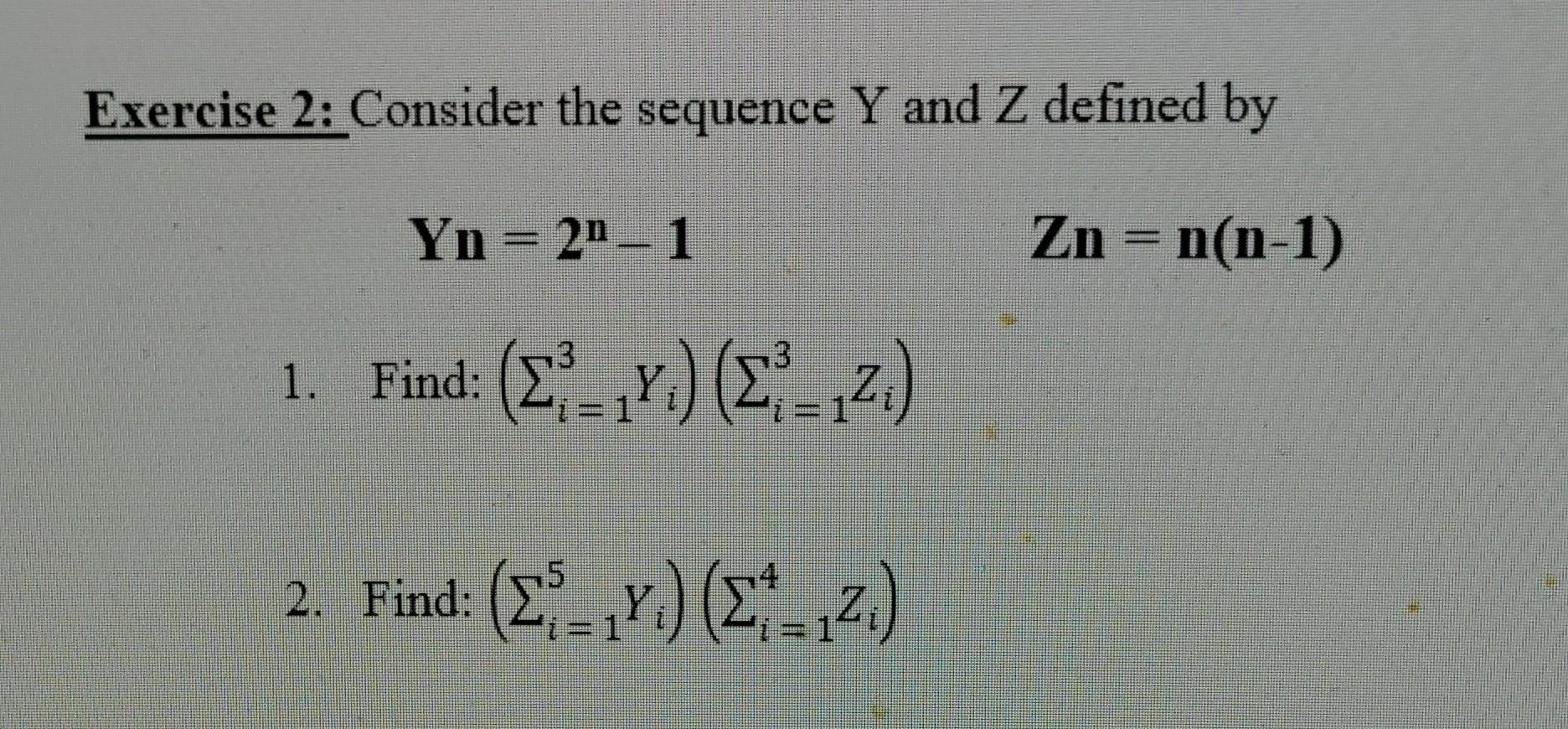 Exercise 2: Consider the sequence Y and Z defined by | Chegg.com