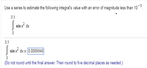 Solved Use a series to estimate the following integrals | Chegg.com