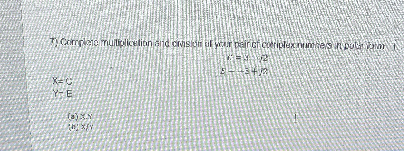 Solved Complete multiplication and division of your pair of | Chegg.com
