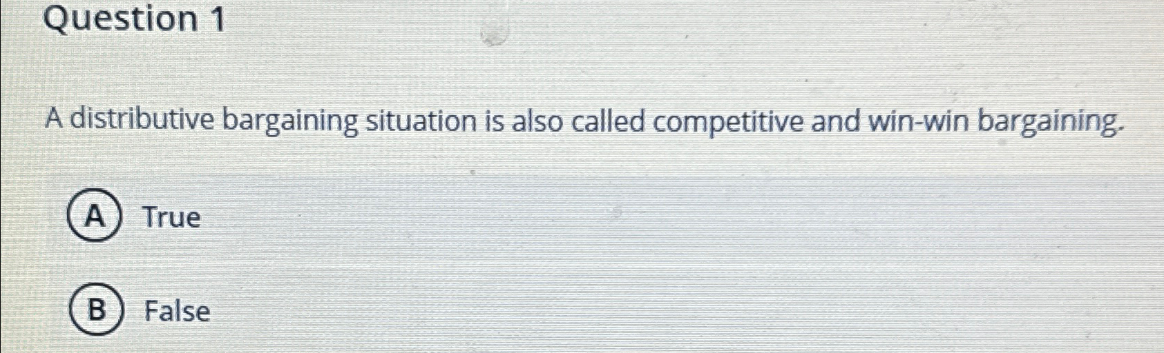 Solved Question 1A distributive bargaining situation is also | Chegg.com