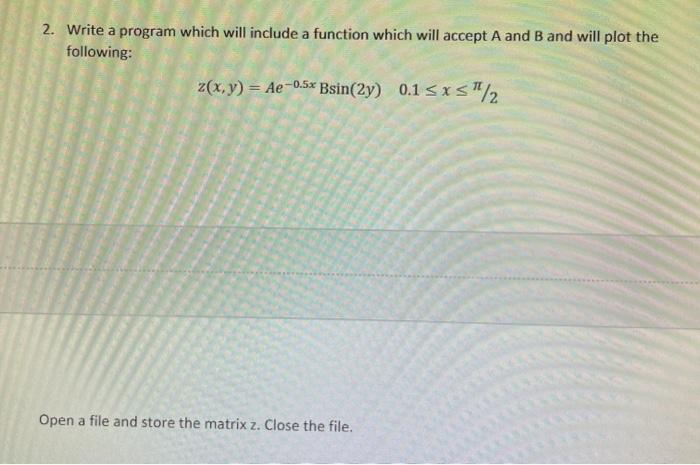 Solved Using MATLAB only. Please write the following code, | Chegg.com
