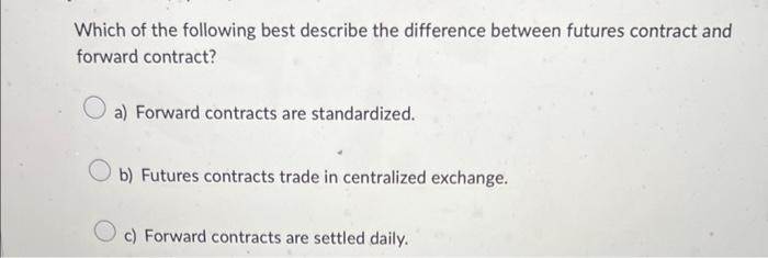 Solved Which of the following best describe the difference | Chegg.com