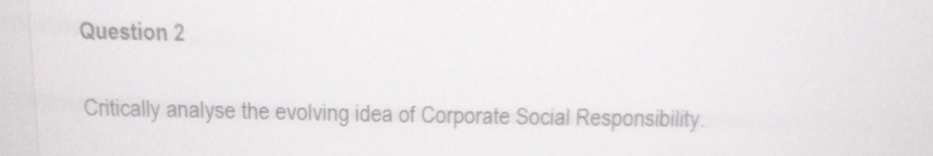 Solved Critically analyse the evolving idea of Corporate | Chegg.com