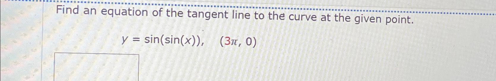 Solved Find an equation of the tangent line to the curve at | Chegg.com