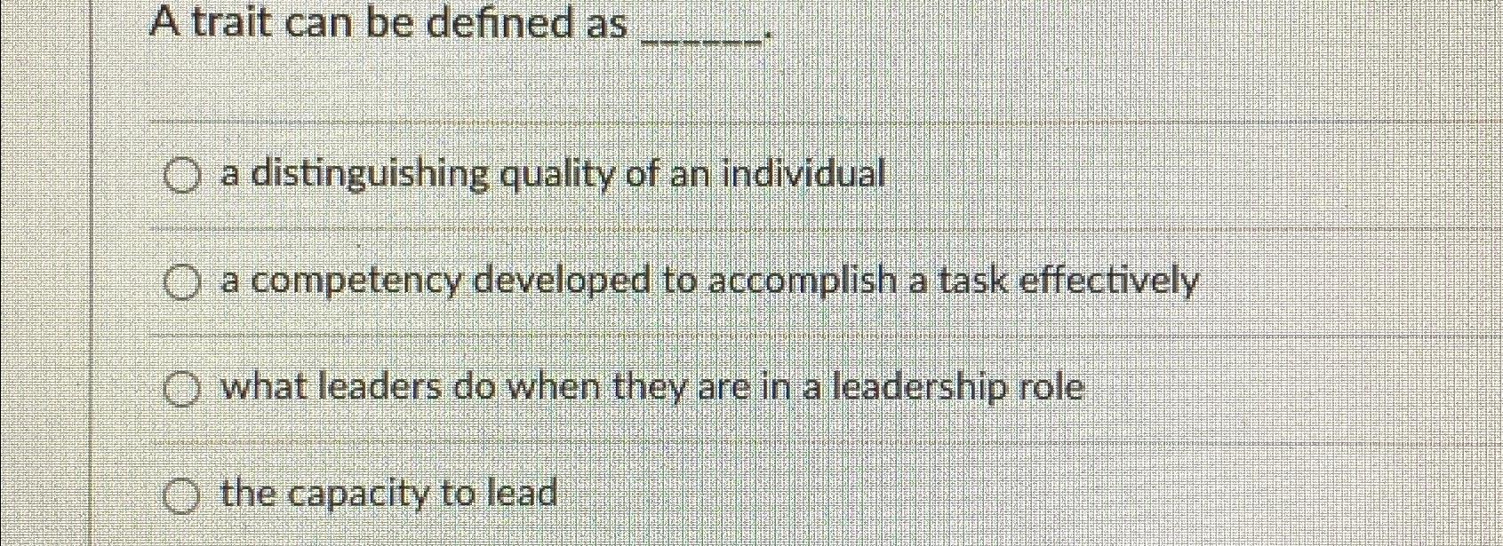 Solved A trait can be defined asa distinguishing quality of | Chegg.com