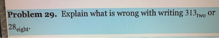 Solved Problem 29. Explain what is wrong with writing 313two | Chegg.com
