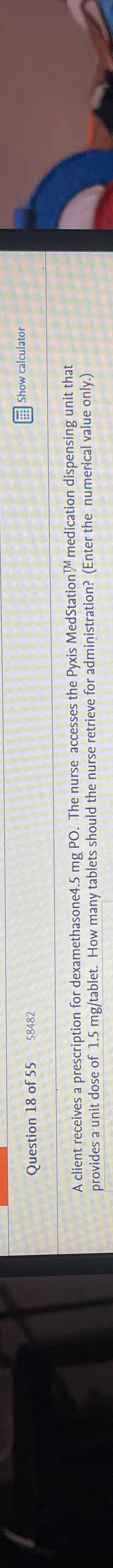 Solved Question 18 ﻿of 55,58482Show calculatorA client | Chegg.com