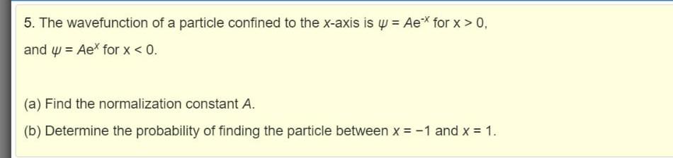 Solved 5. The wavefunction of a particle confined to the | Chegg.com