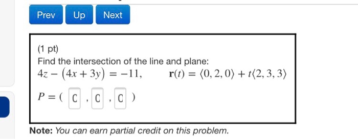 Solved Prev Up Next (1 pt) Find the intersection of the line | Chegg.com