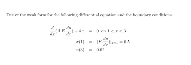 Solved Derive the weak form for the following differential | Chegg.com