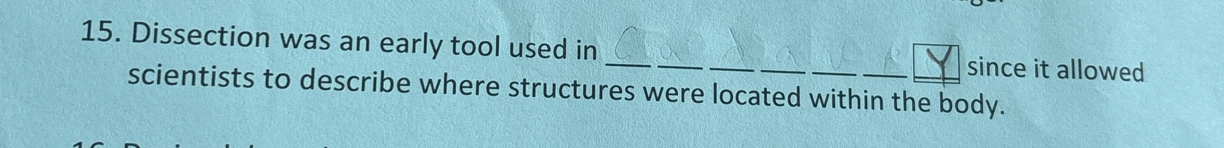 Solved Dissection was an early tool used inscientists to | Chegg.com
