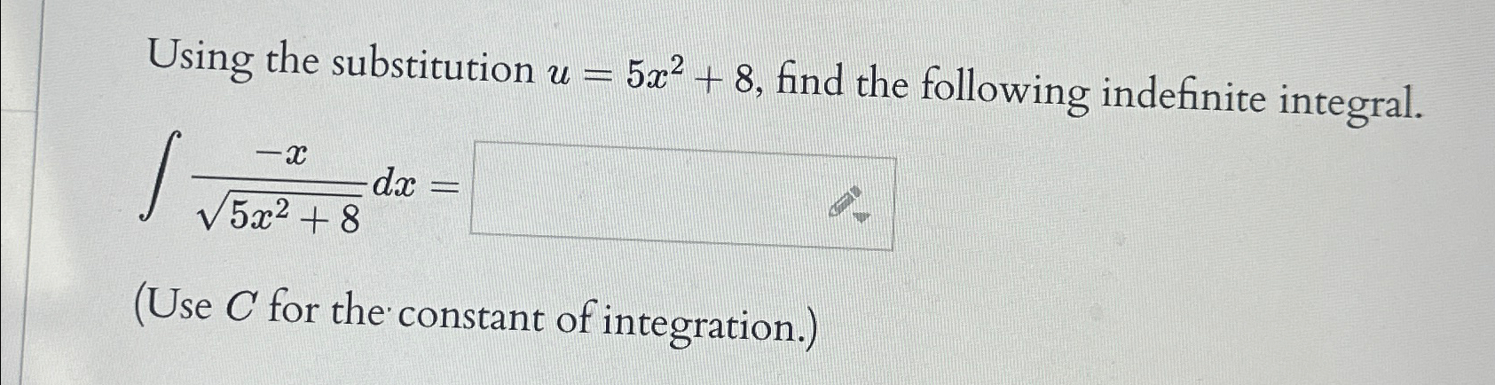 Solved Using the substitution u=5x2+8, ﻿find the following | Chegg.com