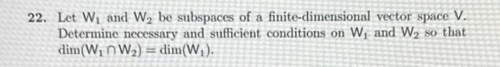 Solved 22. Let W1 and W2 be subspaces of a | Chegg.com