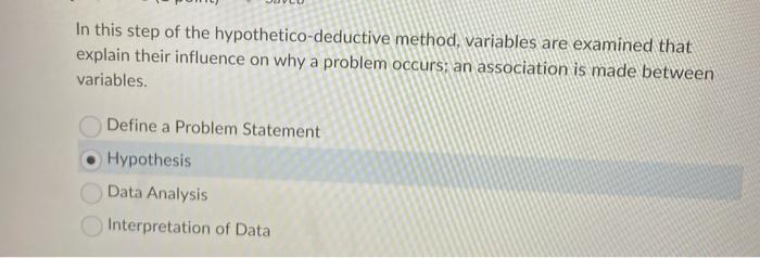 Solved In this step of the hypothetico-deductive method, | Chegg.com