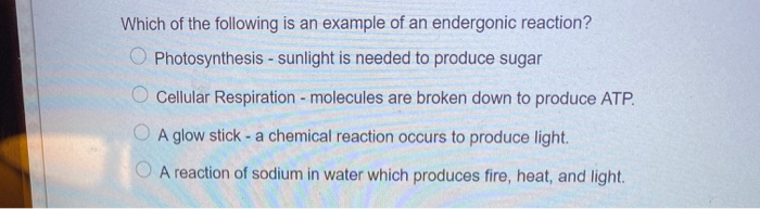 Solved Which of the following is an example of an endergonic | Chegg.com