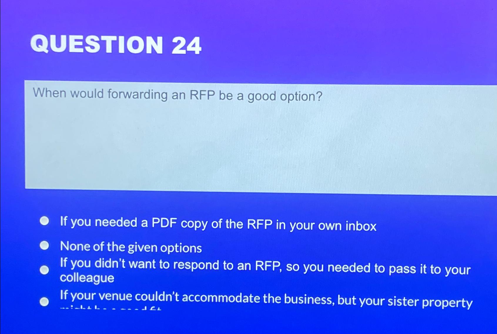 Solved QUESTION 24When would forwarding an RFP be a good | Chegg.com
