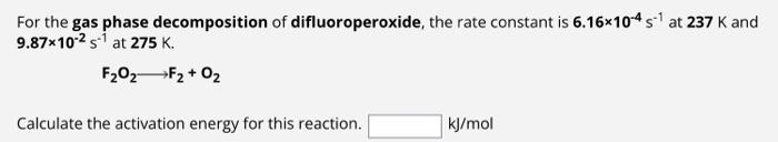 Solved For the gas phase decomposition of difluoroperoxide, | Chegg.com