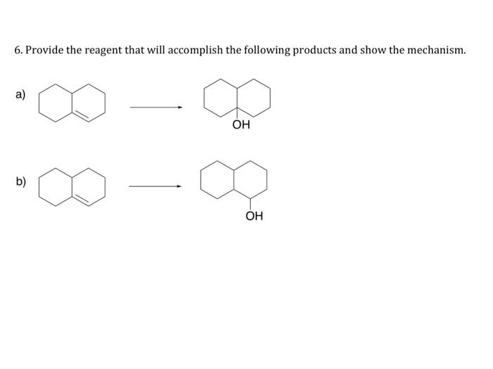 Solved 6. Provide the reagent that will accomplish the | Chegg.com