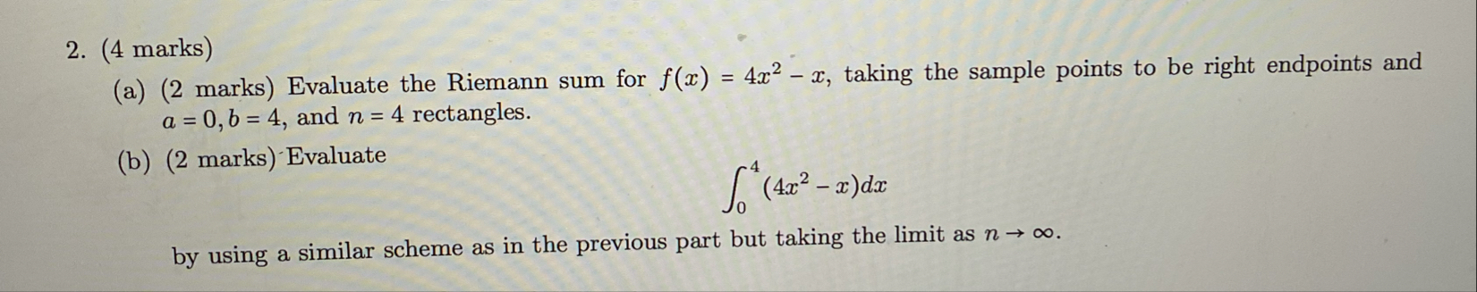 Solved (4 ﻿marks)(a) (2 ﻿marks) ﻿Evaluate the Riemann sum | Chegg.com