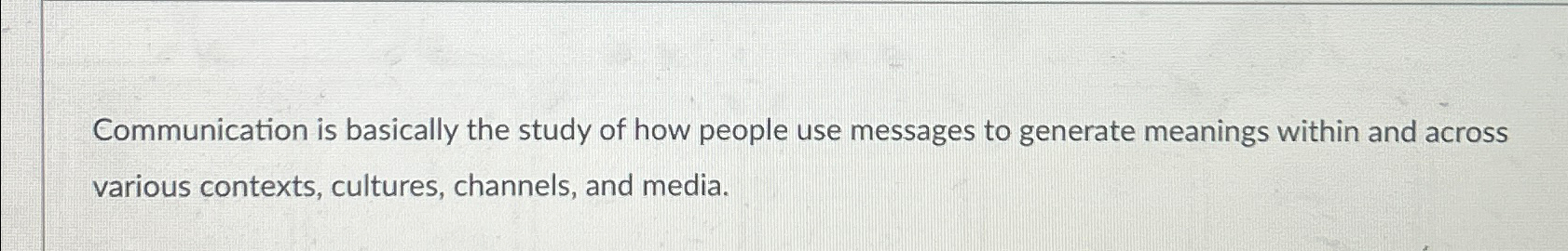 Solved True or false: communication is basically the study | Chegg.com