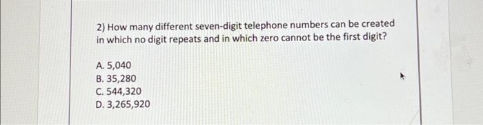 Solved 2) How many different seven-digit telephone numbers | Chegg.com