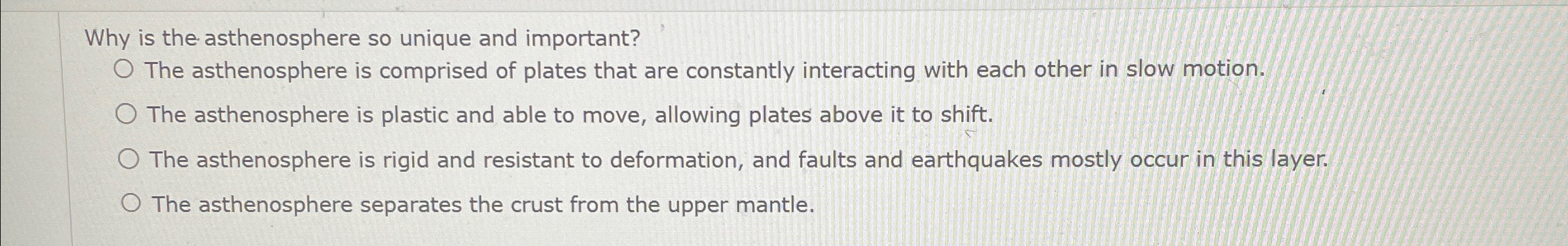 Solved Why is the asthenosphere so unique and important?The | Chegg.com