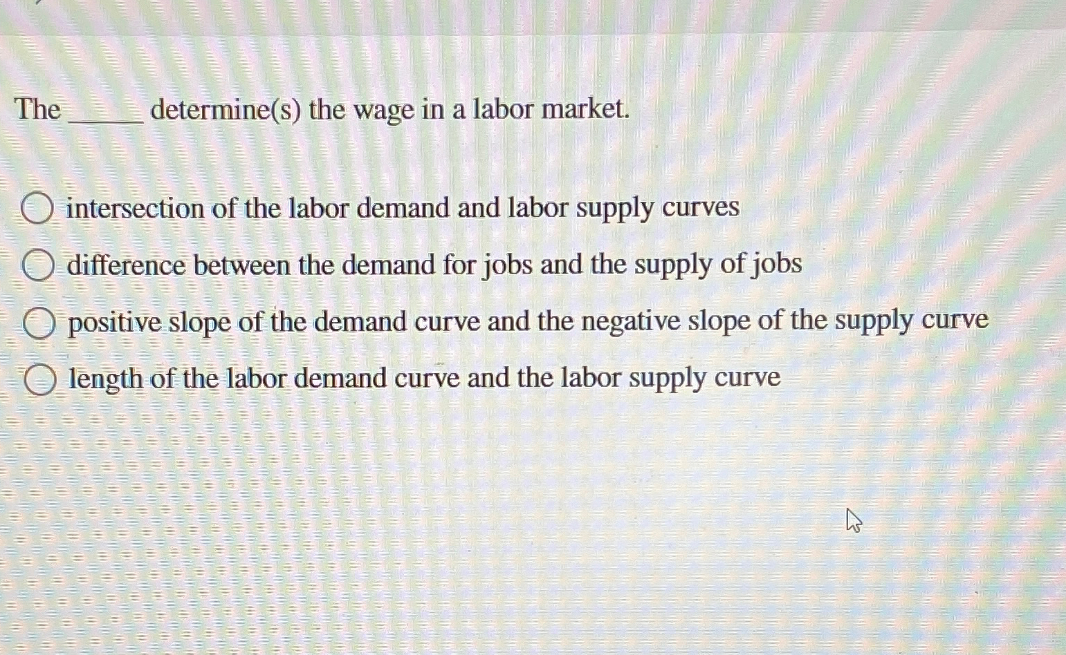Solved The ﻿determine(s) ﻿the wage in a labor | Chegg.com