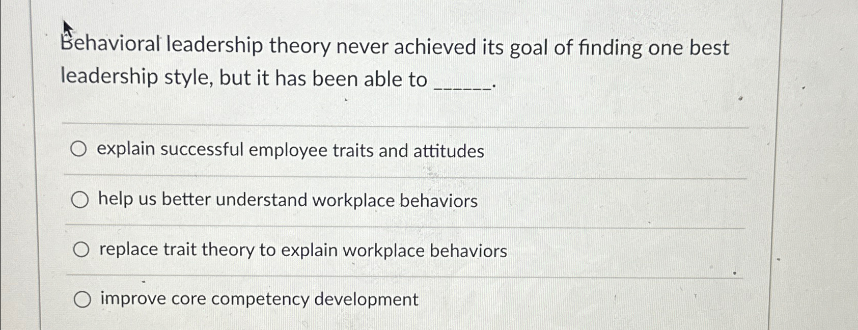 Solved Behavioral leadership theory never achieved its goal | Chegg.com