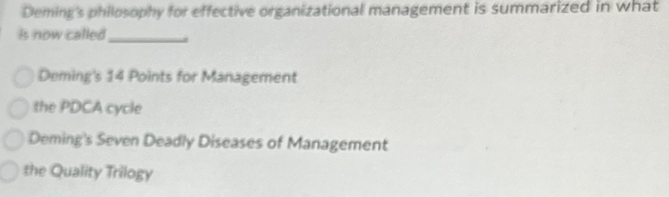 Solved Deming's philosophy for effective organizational | Chegg.com
