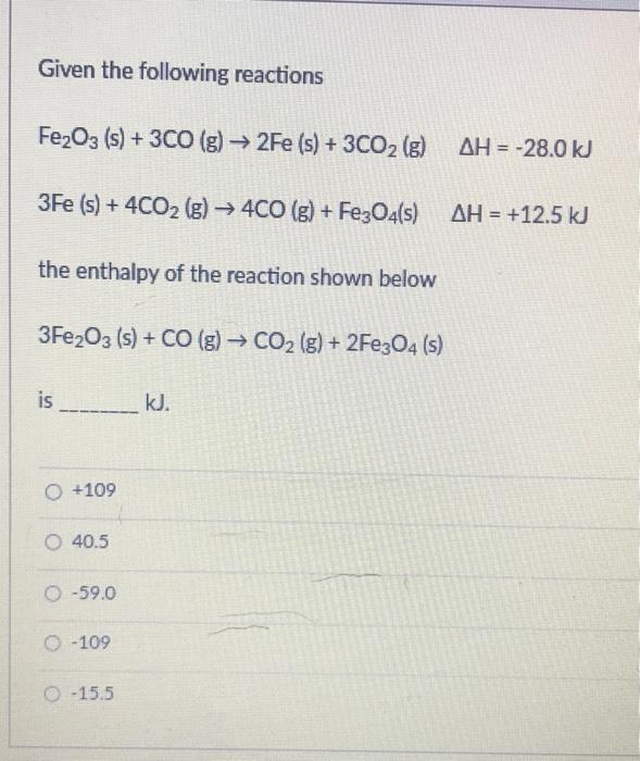 Solved Given the following reactions Fe2O3 (s) + 3CO (g) → | Chegg.com