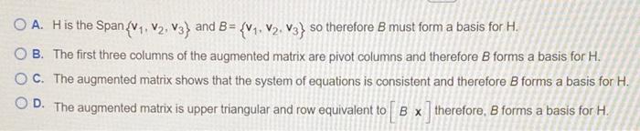 Solved Let H=Span{v1,v2,v3} and B={v1,v2,v3}. Show that B is | Chegg.com