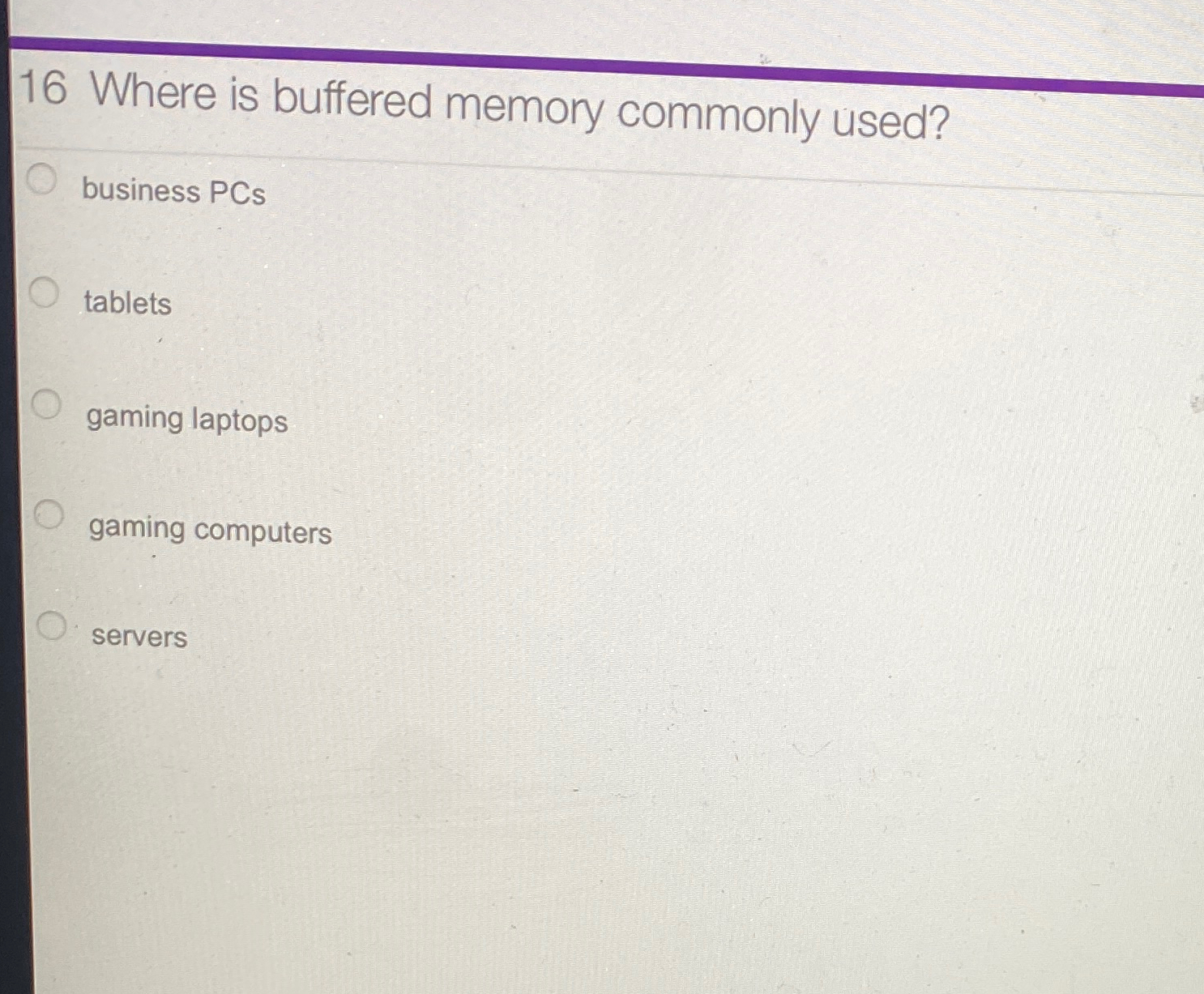 Solved 16 ﻿Where is buffered memory commonly used?business | Chegg.com