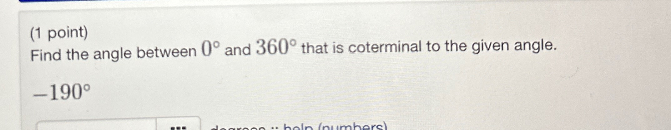 Solved (1 ﻿point)Find the angle between 0° ﻿and 360° ﻿that | Chegg.com