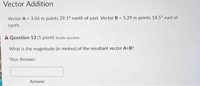 Solved Vector A=3.06 m points 29.1∘ north of east. Vector | Chegg.com